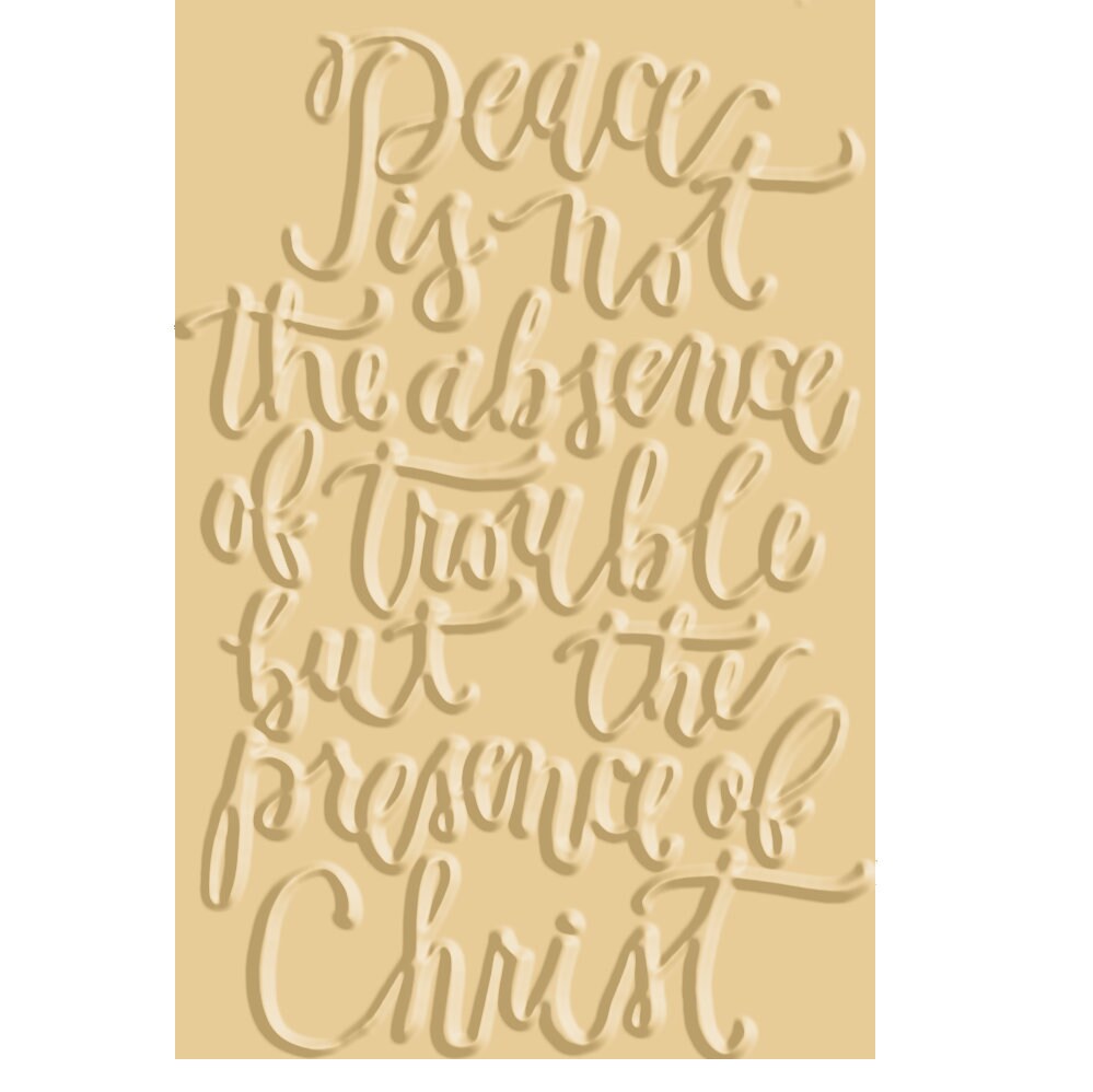 CALLIGRAPHY BRUSH ART- Peace is Not the Absence of Trouble but the ...