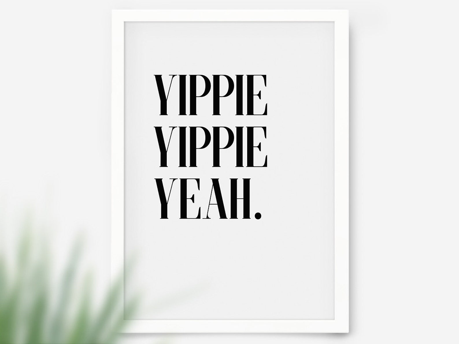 Poster / Kunstdruck YIPPIE YIPPIE YEAH Artprint | Etsy