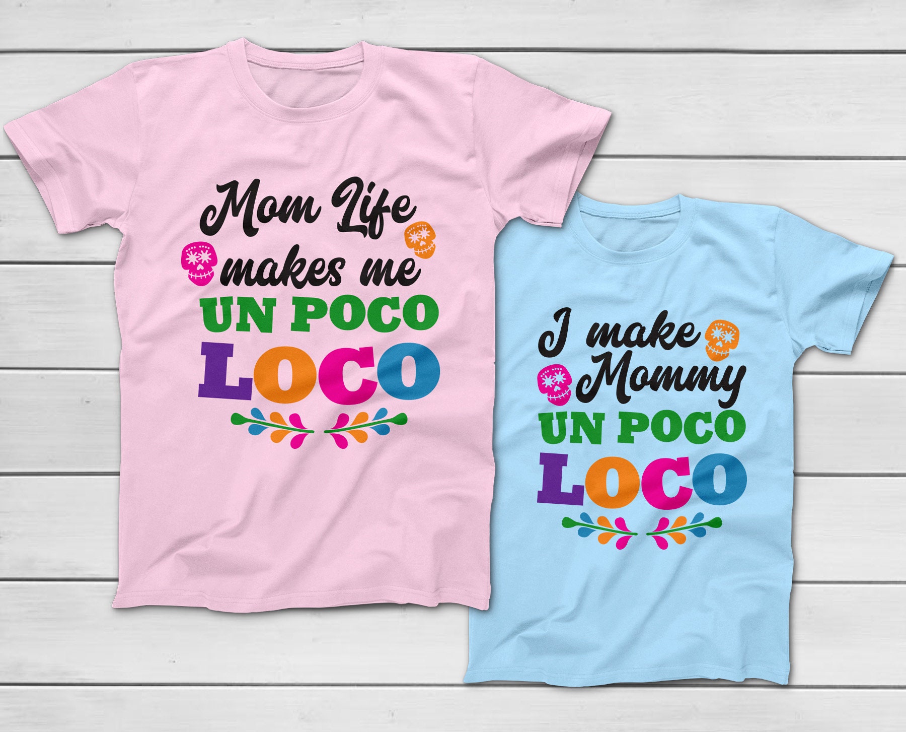 COCO - I Make Mommy Un Poco Loco - Mom Life Makes Me Un Poco Loco ...