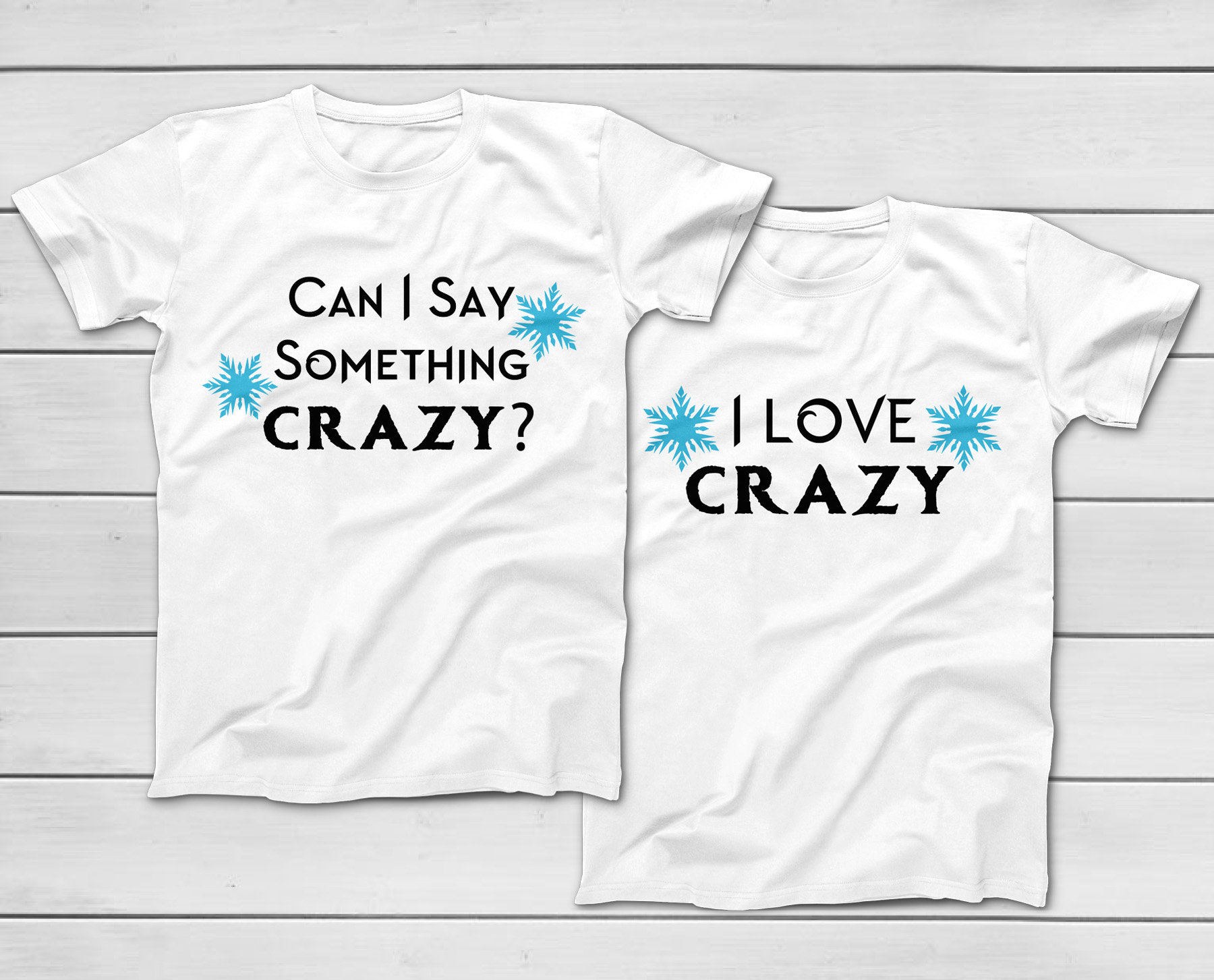 Can I Say Something Crazy Anna I Love Crazy Hans Disney - Etsy