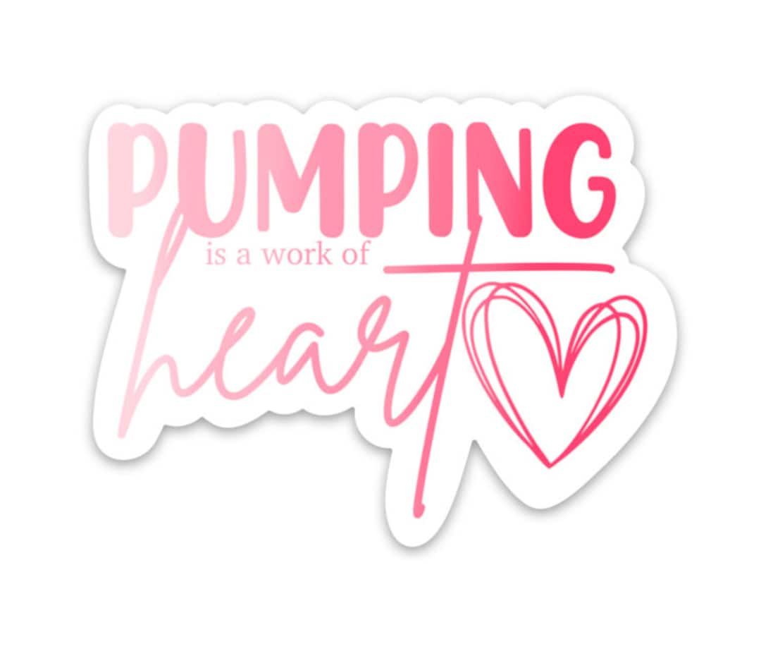 Pumping is a Work of Heart Sticker - Etsy