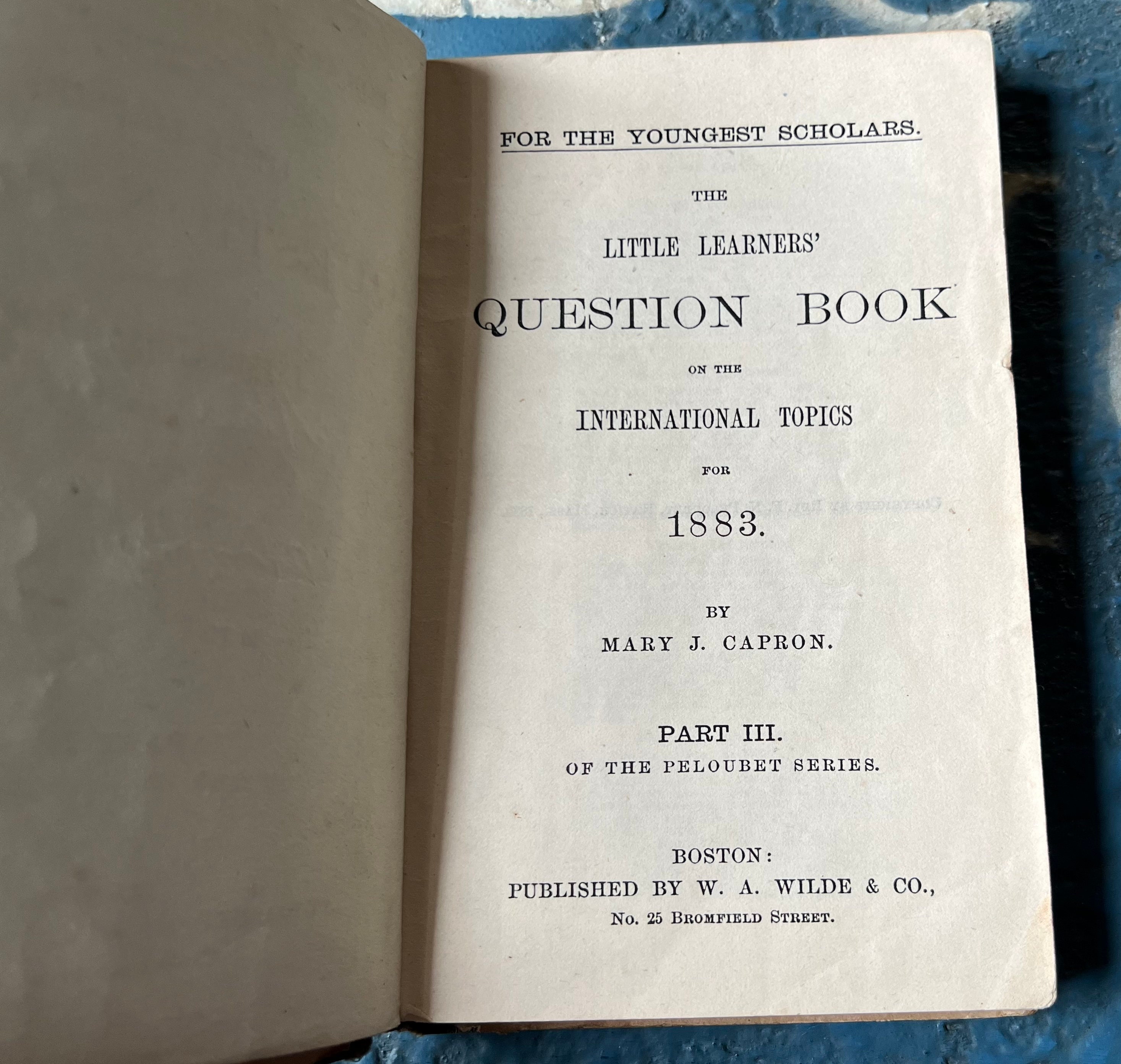 1883 SCHOOL BOOK 1883 Little Learners Question Book on International ...