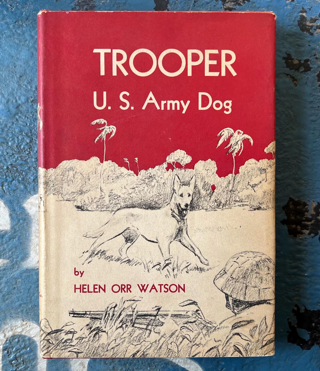 1943 Trooper, U.S. Army Dog 1st Edition Helen Watson WWII Guadalcanal ...