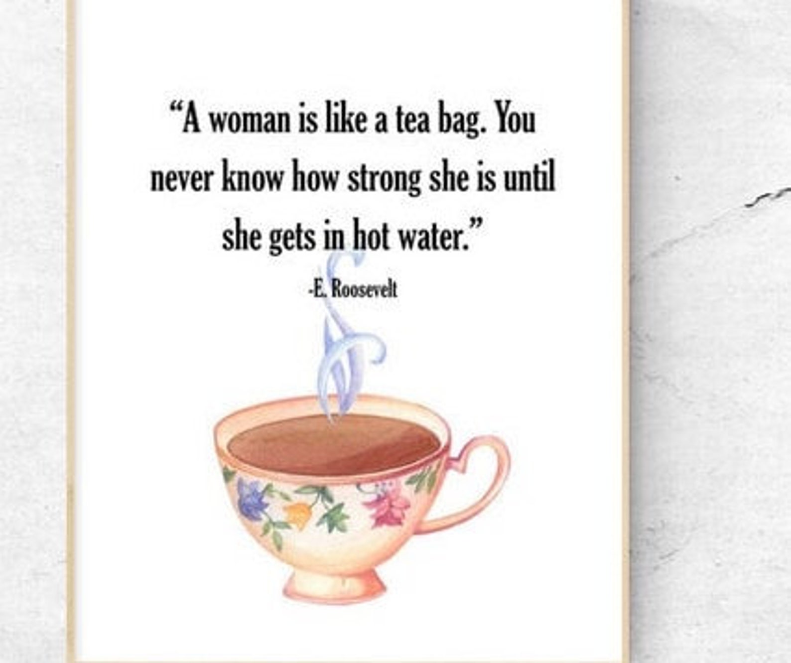 A Woman is Like a Tea Bag, Printable Art, Inspiring Home Decor ...