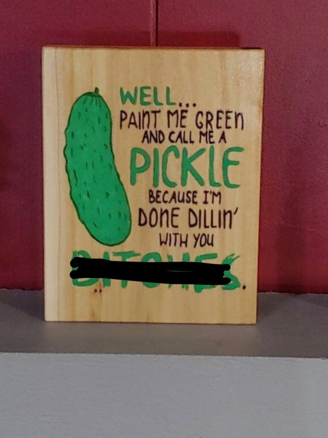 Mature Dill Pickle Phrase Wood Sign, Funny Adult Wood Block Shelf Decor ...
