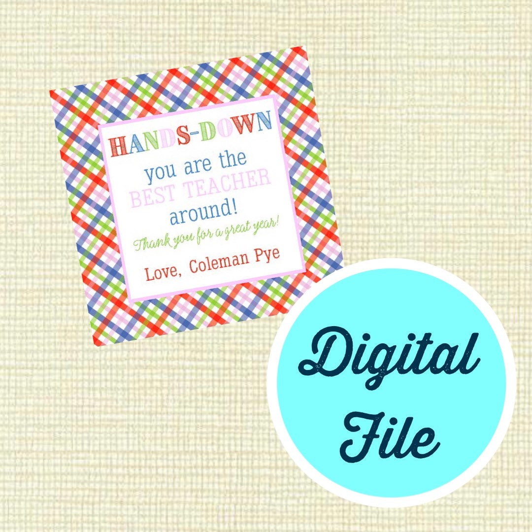 Hands Down Best Teacher DIGITAL Gift Tag End of School Year - Etsy