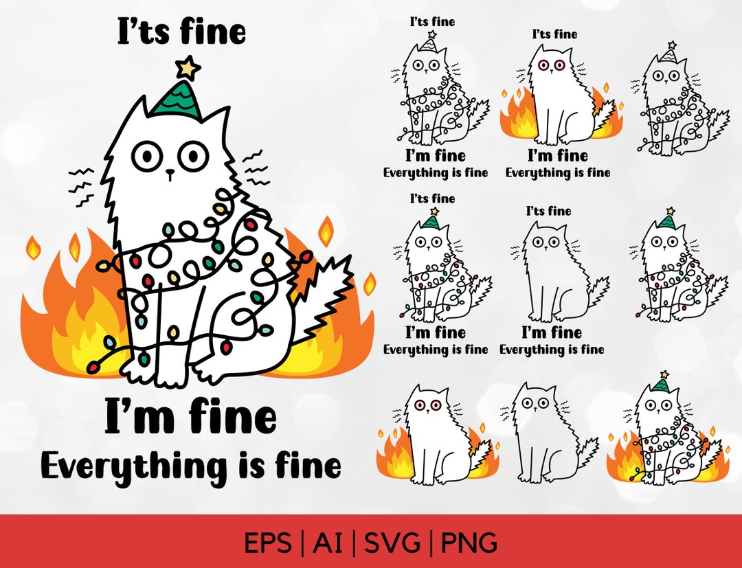 Its Fine Im Fine Everything Is Fine Svg Bundle Funny Christmas Cat Svg Sarcastic Svg Its