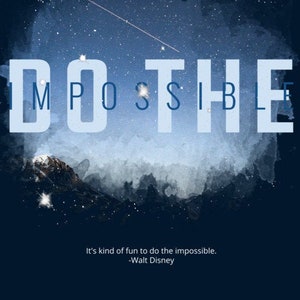 Do the Impossible Poster Walt Disney Quote Inspirational Quote It's ...