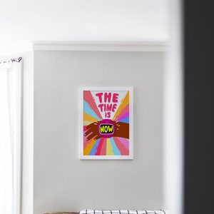 The Time is Now Poster or Card | Printable Digital File | A2 Print ...