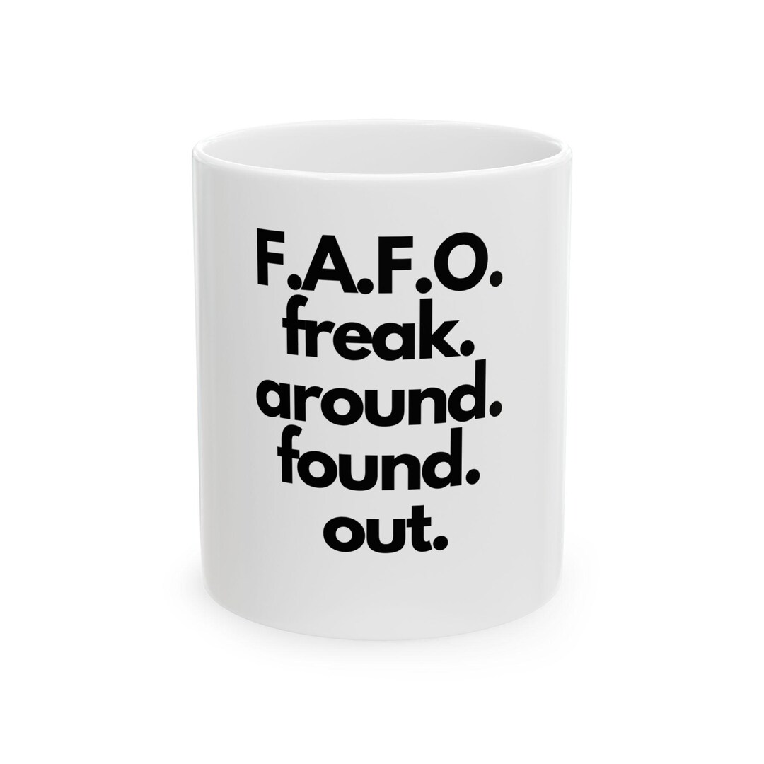 F.A.F.O. Ceramic Mug, Motivational Coffee Cup, Funny Gift for Friends ...
