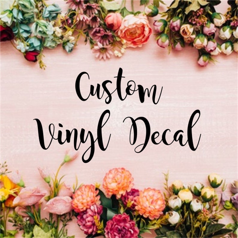 Custom Vinyl Decal Custom Vinyl Sticker Laptop Stickers - Etsy