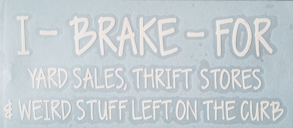 I Brake for Yard Sales Decal I Brake for Yard Sales Thrift - Etsy