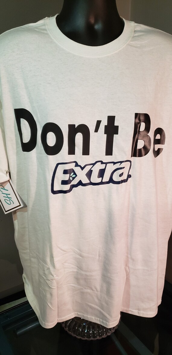 Don't Be Extra | Etsy