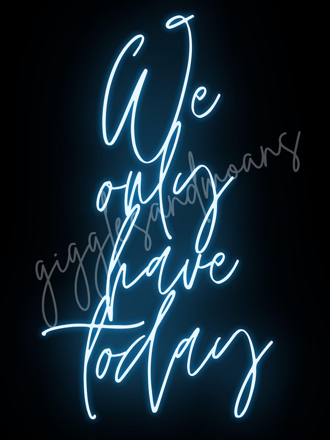 We Only Have Today Neon Wall Art Poster - Etsy