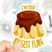 I'm Your Biggest Flan Sticker - Food Pun Sticker - Dessert Pun Sticker ...