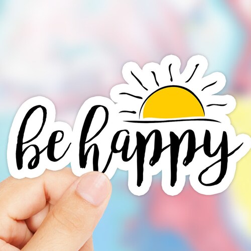Be Happy Sticker Be Happy Decal Positive Sticker Cute - Etsy