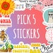 Take Your Pick of 5 Stickers Choose Any 5 Stickers Create Your Own Pack ...