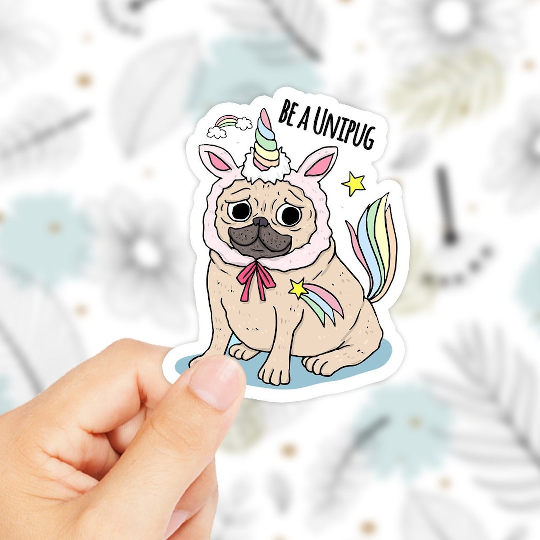 Be A Unipug Sticker - Pug Sticker - Unicorn Sticker - Dog Sticker ...
