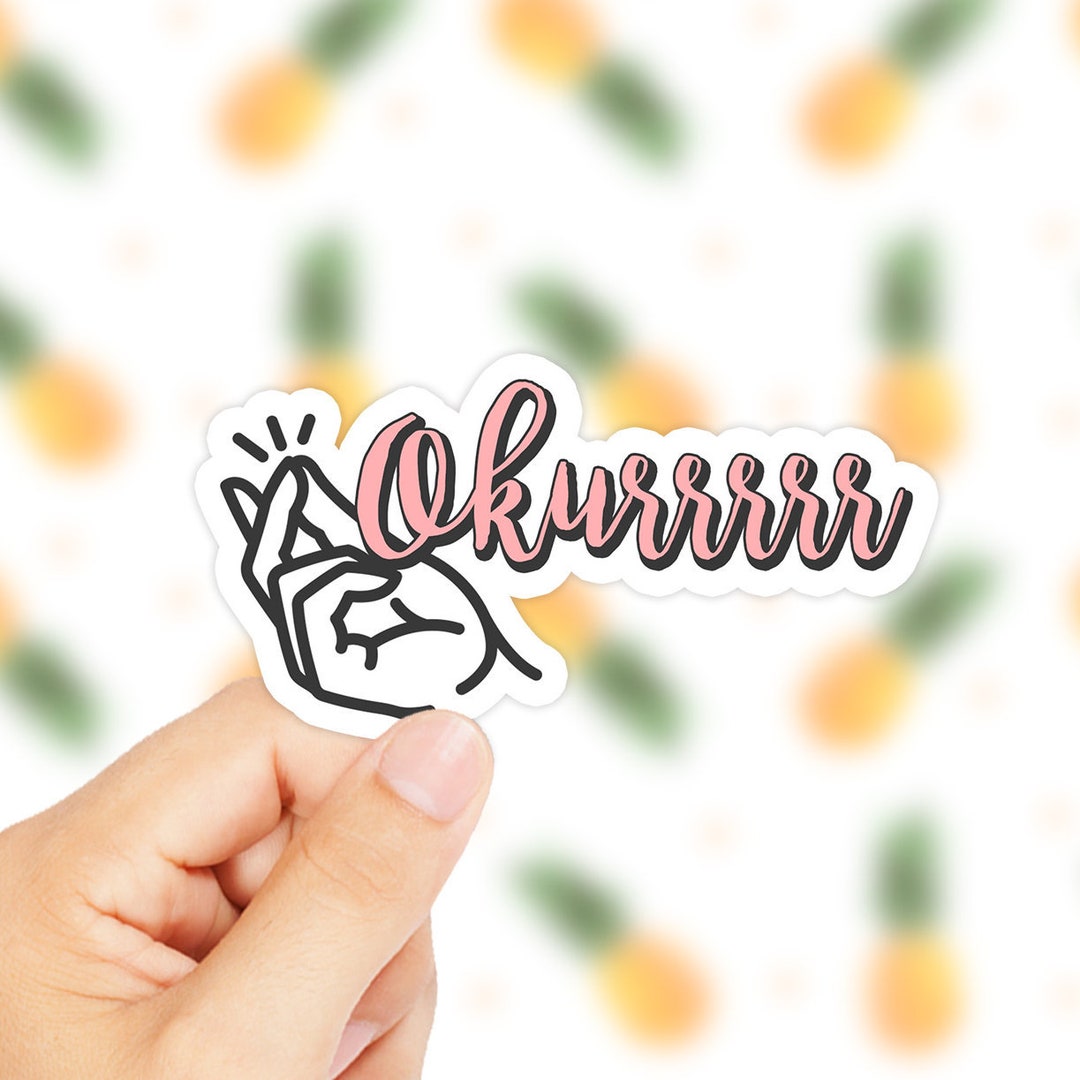 Okurrr Sticker - Best Friend Gift - Laptop Decal - Funny Sticker ...