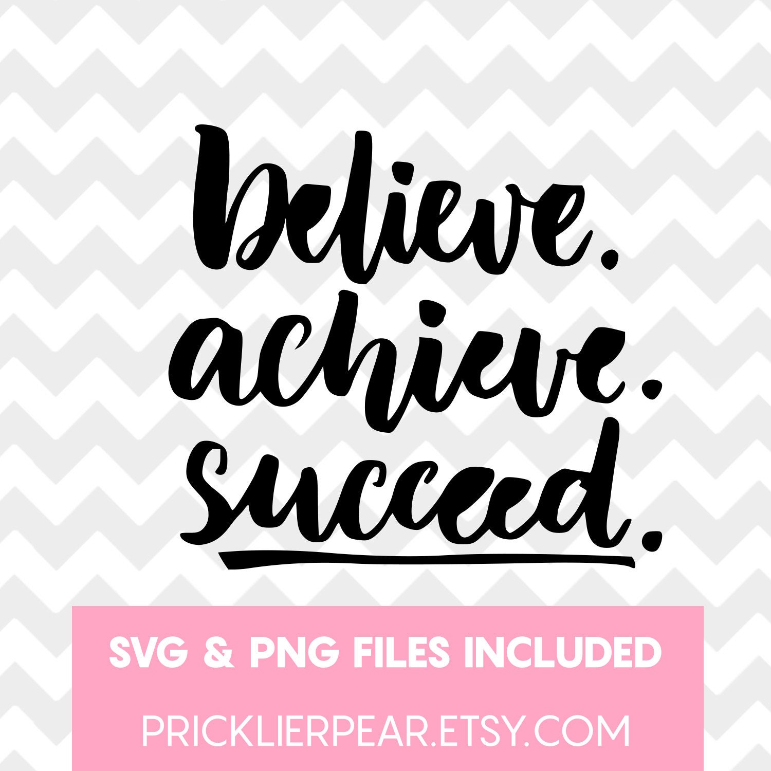 Believe. Achieve. Succeed. SVG - Motivational SVG - Positive Quote SVG ...