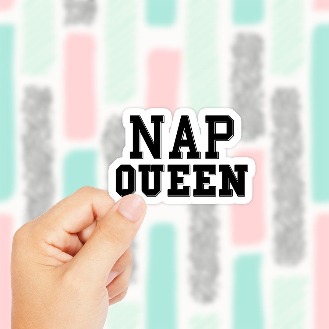 Nap Queen Sticker - Napping Sticker - Cute Sticker - Queen Sticker ...