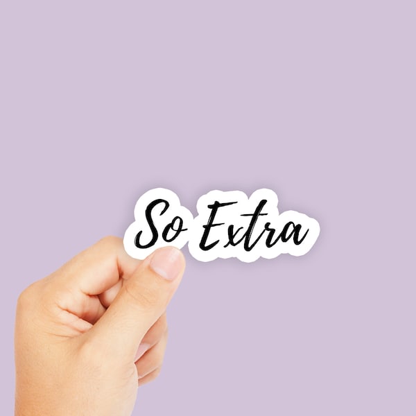 So Extra Sticker - Etsy