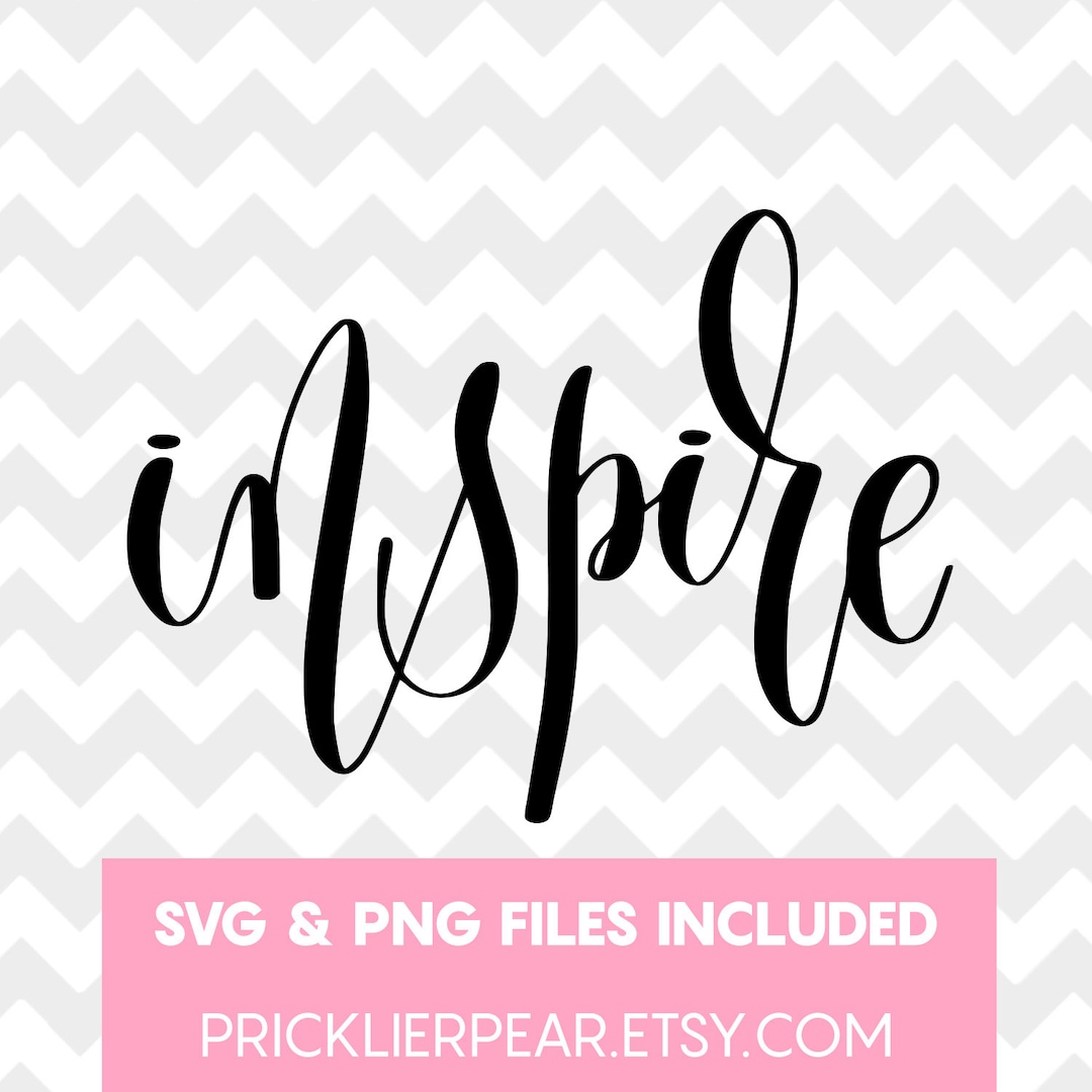 Inspire SVG - Inspiration SVG - Silhouette Cricut Cutting Files ...