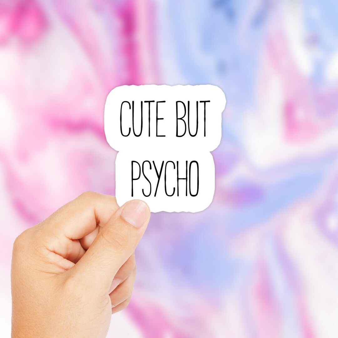 Cute but Psycho Sticker - Funny Sticker - Laptop Decal - Phone Decal ...
