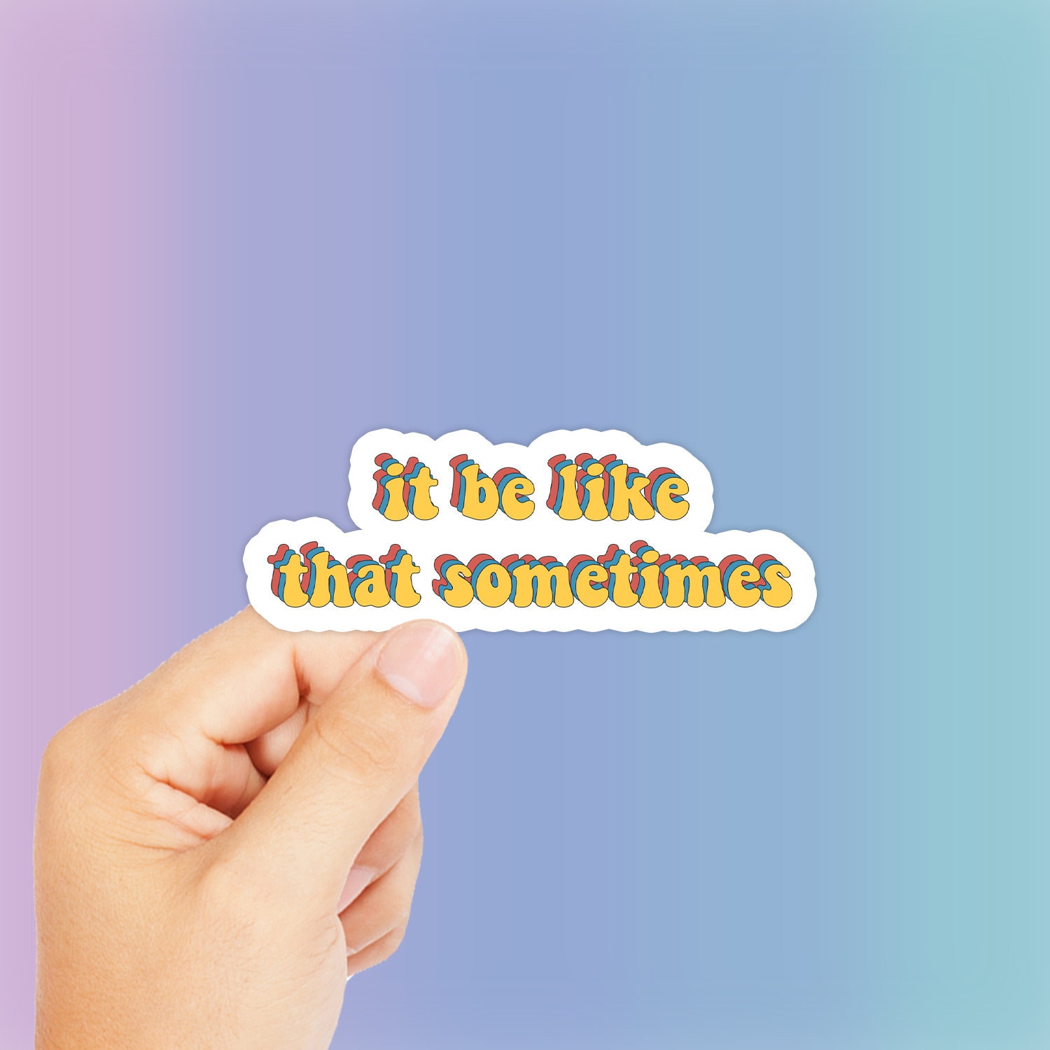 It Be Like That Sometimes Sticker - Etsy