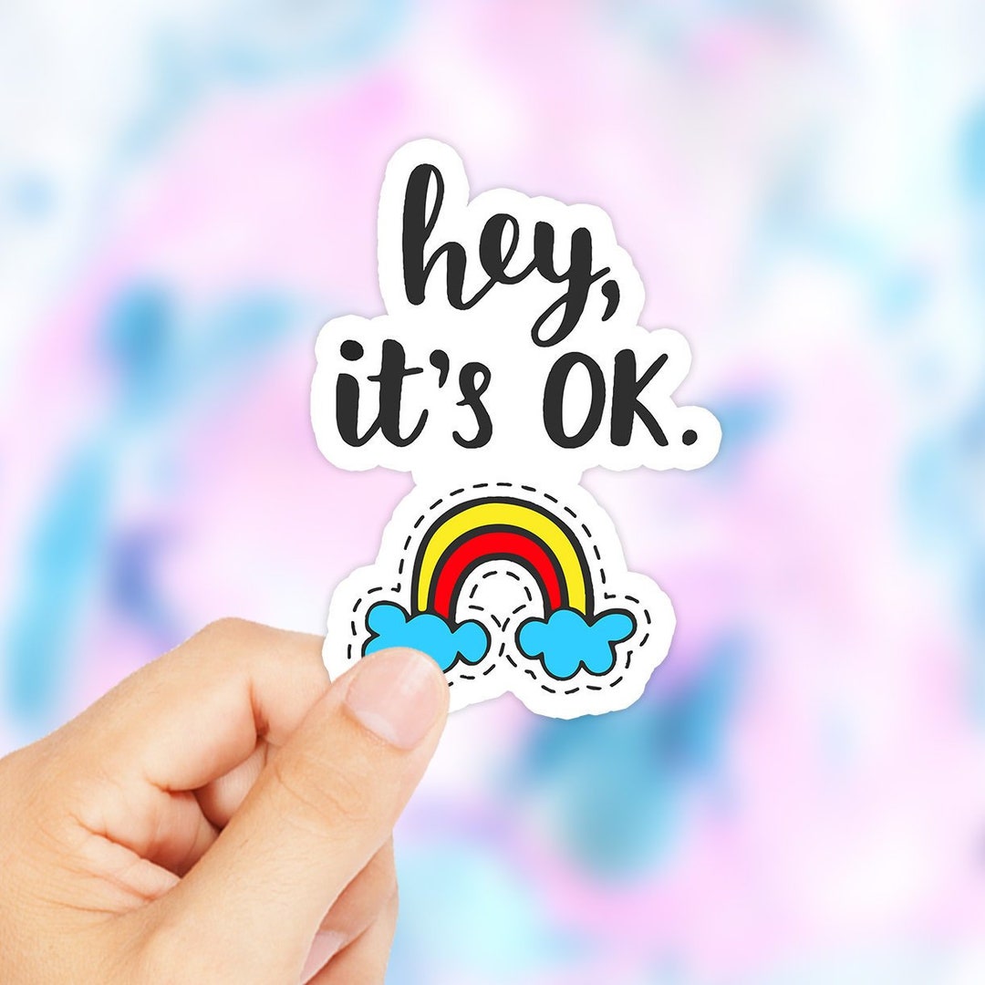 Hey, It's OK Sticker - Happy Sticker - Radiate Sticker - Rainbow ...