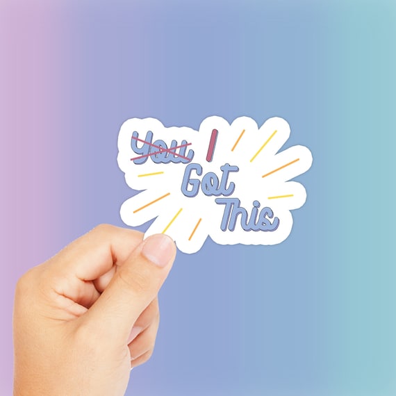 I Got This Sticker You Got This Sticker Motivation Sticker - Etsy