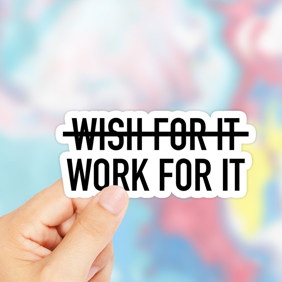 Wish for It Work for It Sticker - Positivity Sticker - Cute Stickers ...