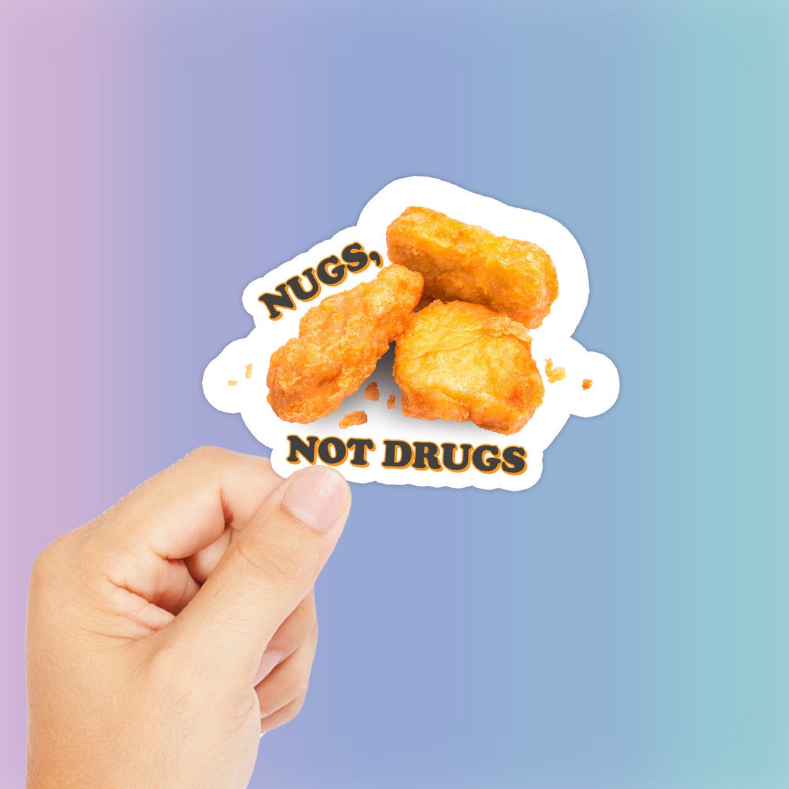 Nugs Not Drugs Sticker Chicken Nuggets Sticker Funny - Etsy
