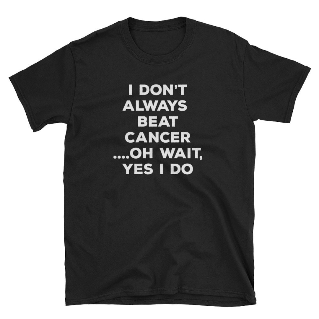 Funny Beat Cancer Shirt, Cancer Survivor Shirt, Cancer Survivor Gift ...
