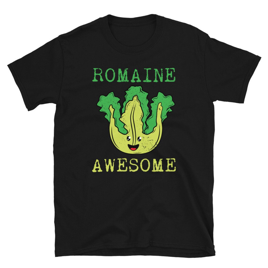 Romaine Awesome Shirt - Vegan Shirt - Vegetarian Shirt - Romaine Pun ...