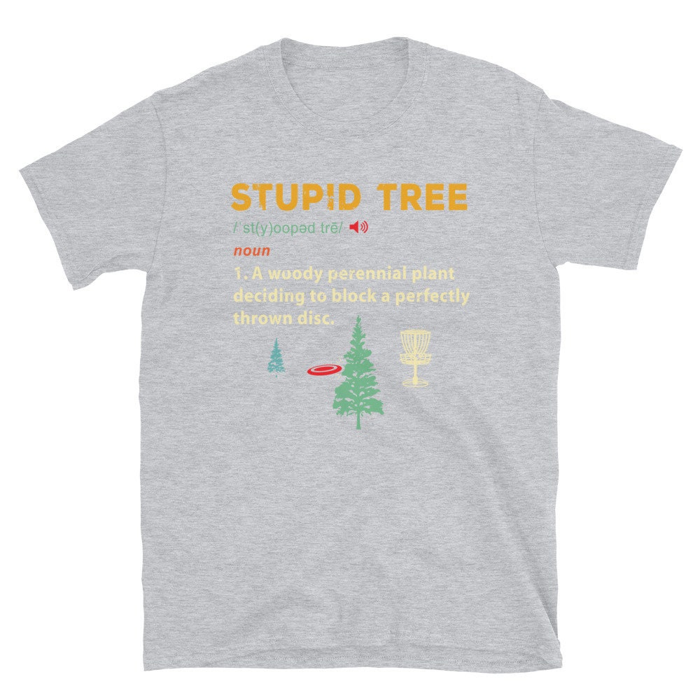 Funny Disc Golf T-shirt | Stupid Tree | Discgolf | Frisbee Golfer ...