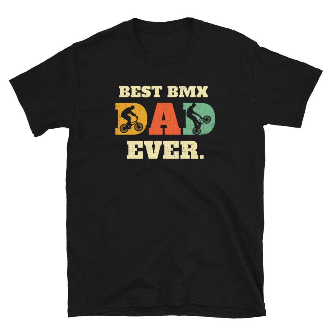 BMX Dad Shirt - Unique Bike Rider Gift - Biking Gifts - Freestyle ...