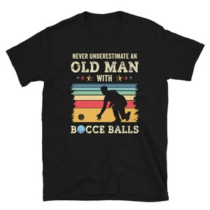 Funny Old Man Bocce Ball Shirt, Grandpa Bocci Ball Shirt, Boccia Ball ...