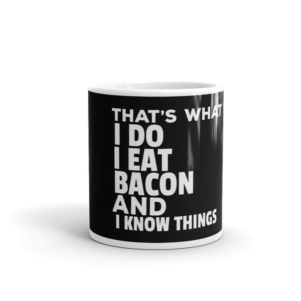 Funny Bacon Quotes Sayings Coffee Mug | Bacon Meat Eater Lover ...