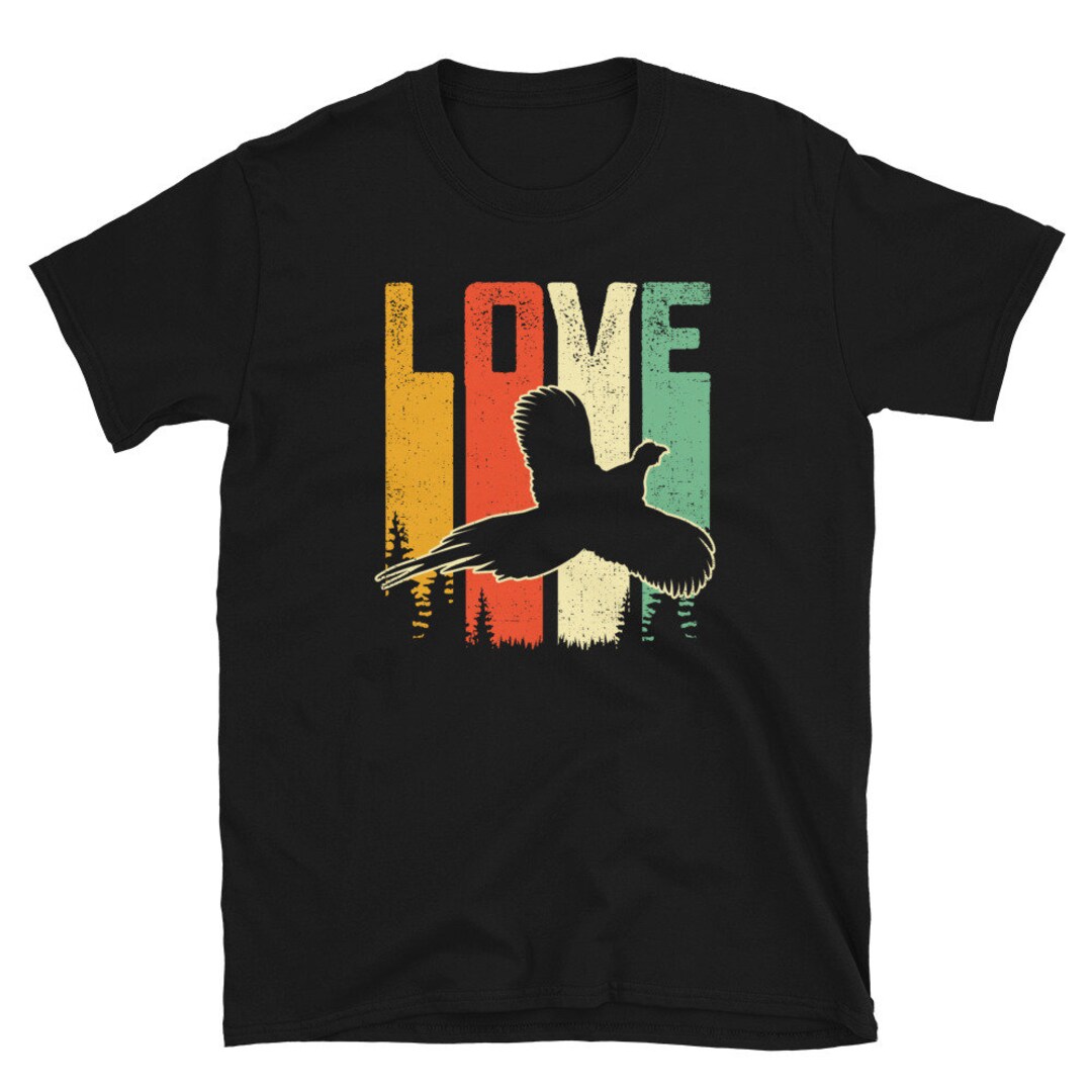 Love Pheasant Bird Hunter Gift | Fowl Hunting, Retro, Birds Hunt Season ...