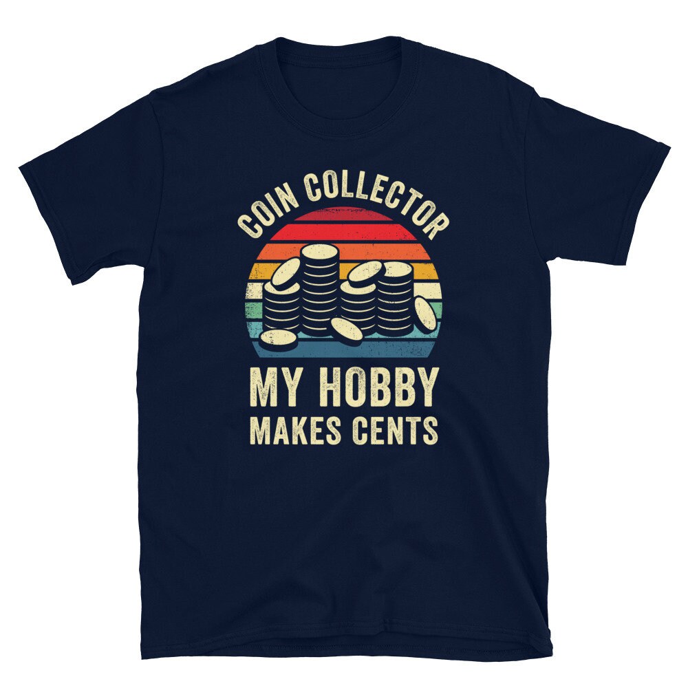 Funny Coin Collector Shirt Coin Collector Gifts Coin - Etsy