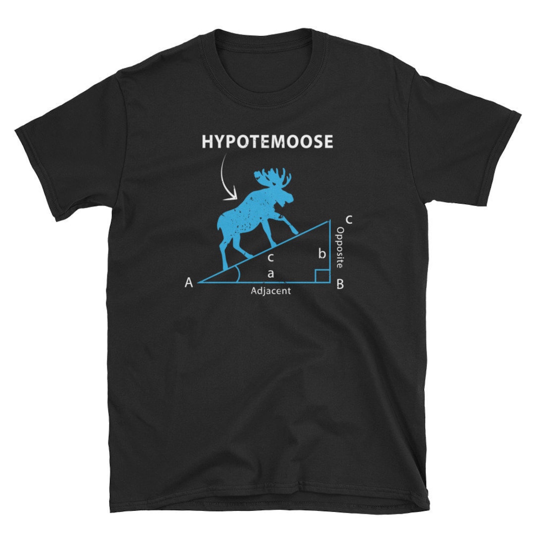 Funny Hypotemoose T-shirt | Moose | Math | Pun | Geometry | Puns ...