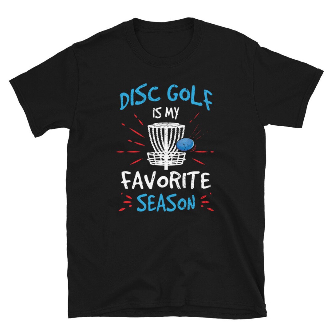 Disc Golf Season Shirt, Disc Golf Gifts, Disc Golfer Shirt, Disc ...