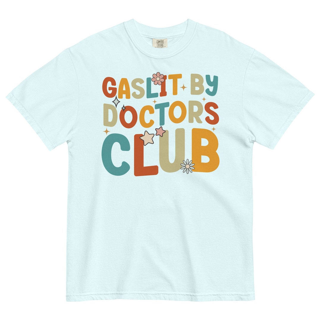 T-shirt Comfort Colors Gaslit By Doctors Club, T-shirt pour maladies ...