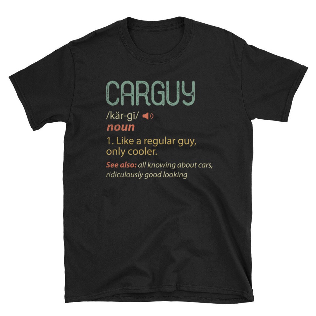 Car Guy T-shirt - Funny Car Lover Gift - Car Guy Shirt - Auto Mechanic ...