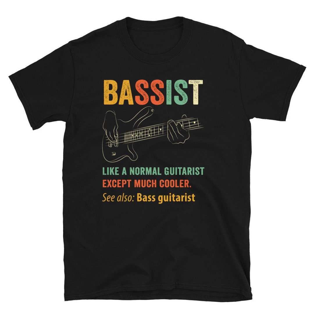 Funny Bassist Shirt, Funny Bass Player Shirt, Funny Bass Guitar Player ...