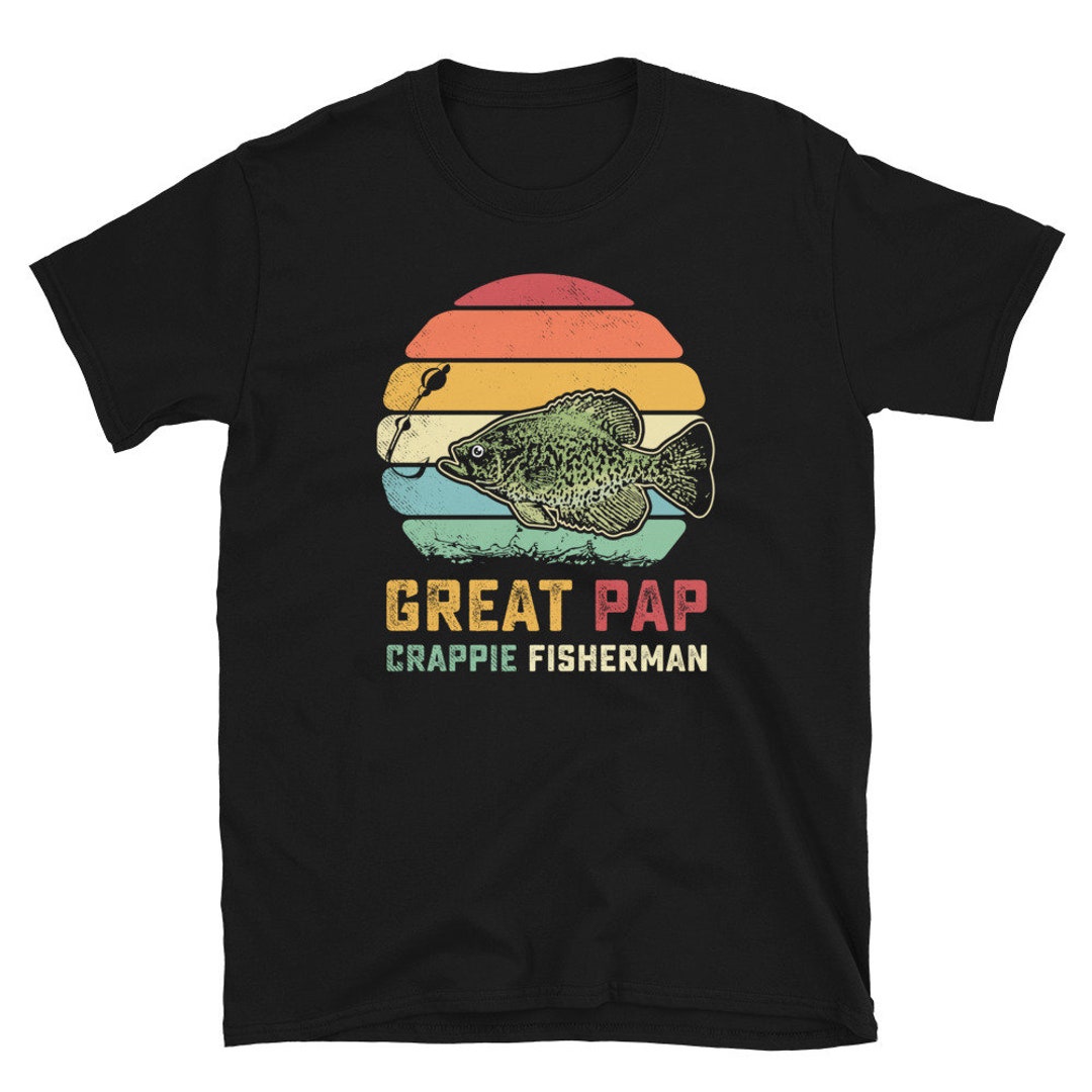Funny Crappie Fishing Shirt, Fisherman Shirt, Pap Shirt, Pappy Shirt ...