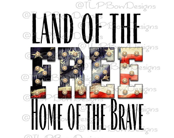 Land of the Free Home of Brave Rustic Flag Marquee 4th of July PNG File ...