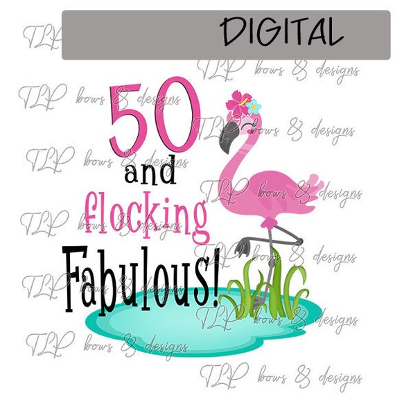 50 and Flocking Fabulous PNG File Download Sublimation | Etsy