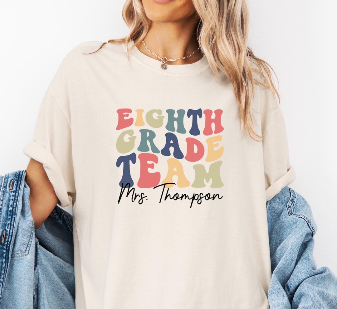Personalized Eighth Grade Teacher Team Shirts, Comfort Colors® 8th ...
